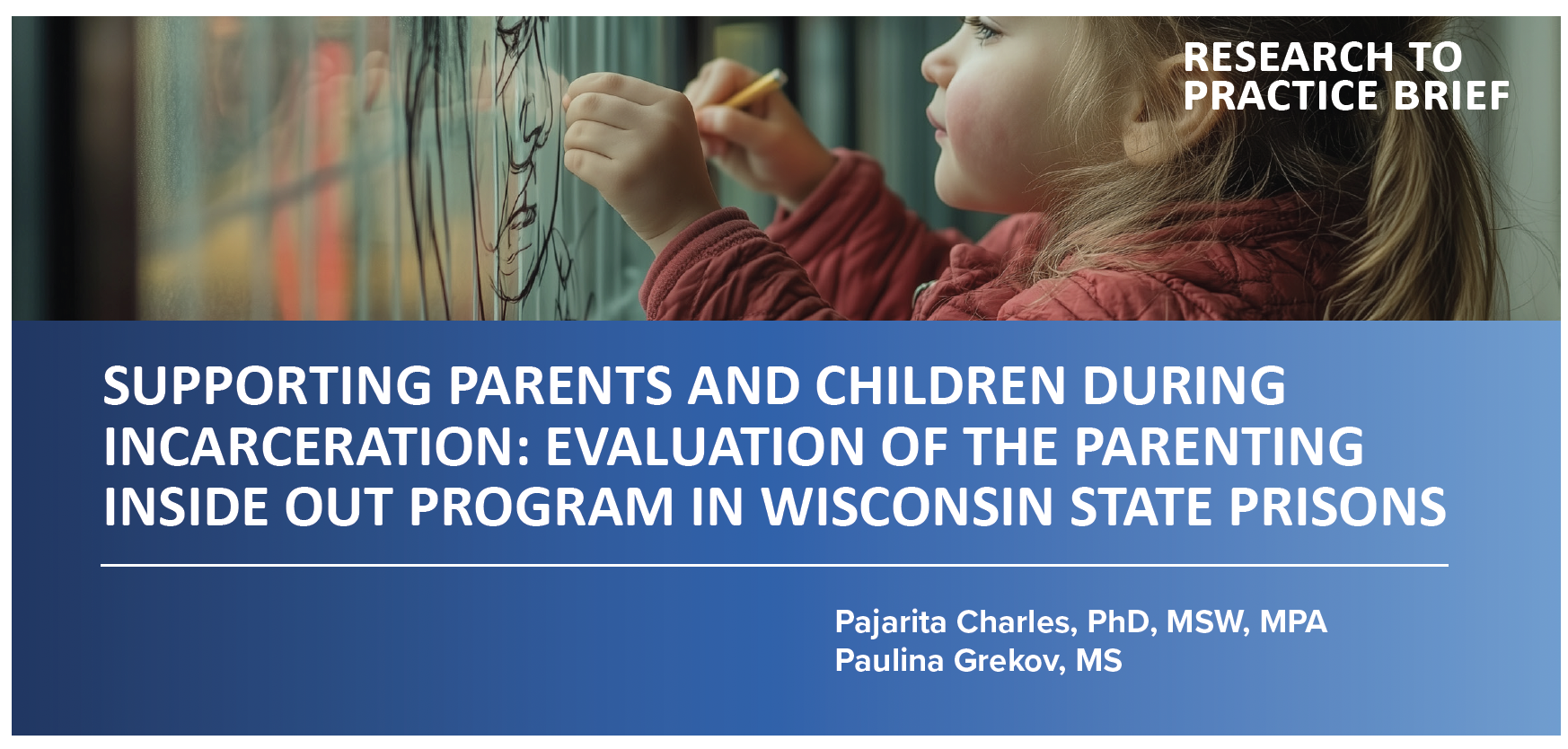 Supporting Parents and Children During Incarceration: Evaluation of the Parenting Inside Out ...